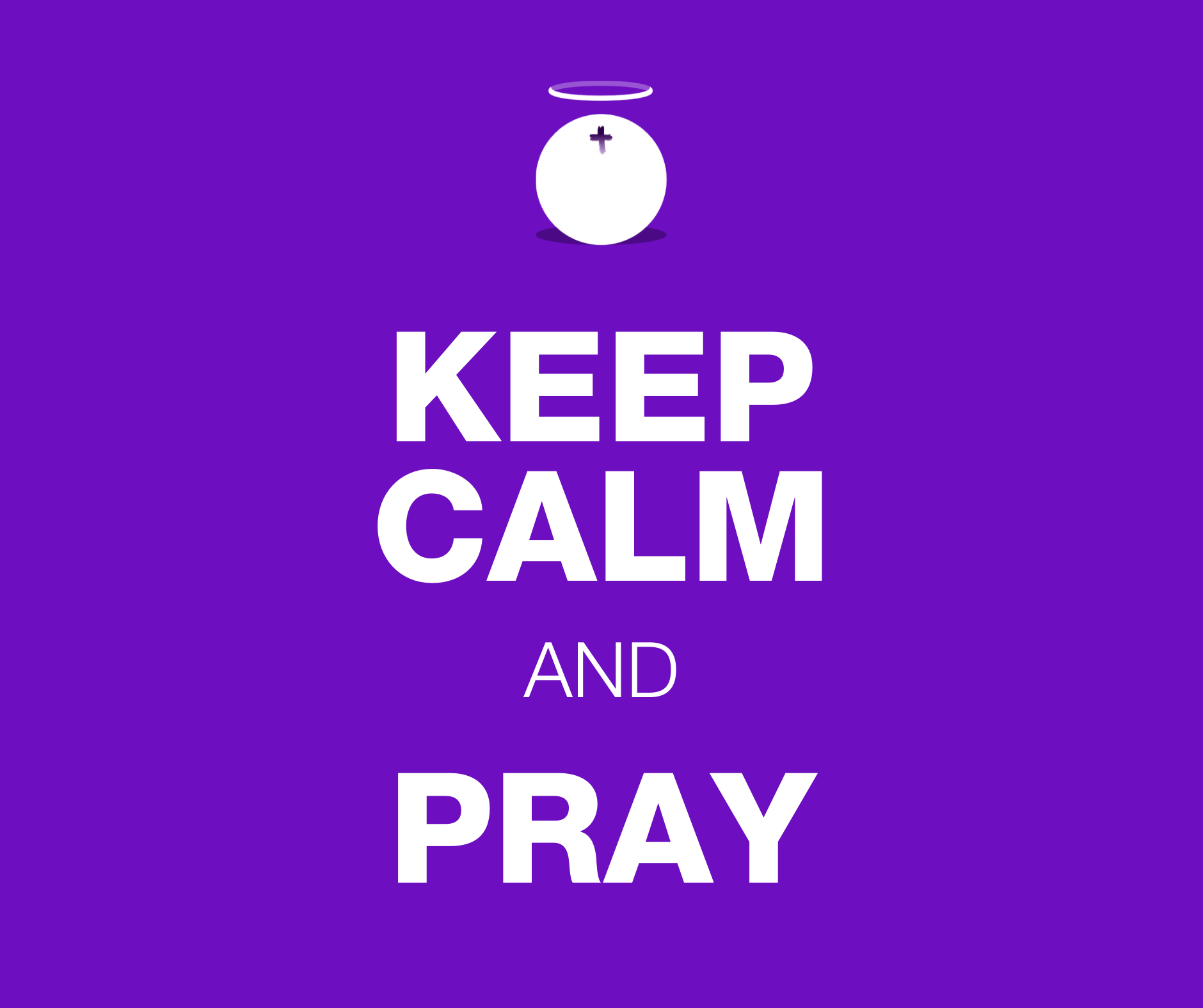 Keep Calm and Pray – Hallow