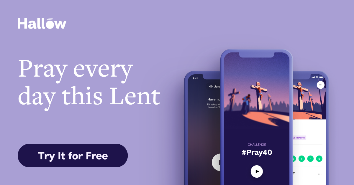 Lent 2026: The Complete Guide to the Catholic Season of Lent – Hallow